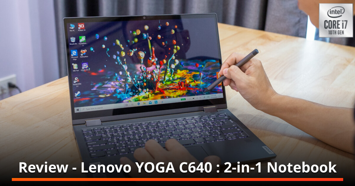 Review - Lenovo YOGA C640 อีกหนึ่ง 2-in-1 Notebook สเปก Core i Gen 10 ...