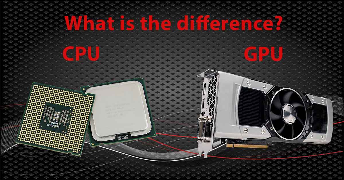 11 ข้อแตกต่างของ CPU และ GPU ที่ทุกคนควรรู้
